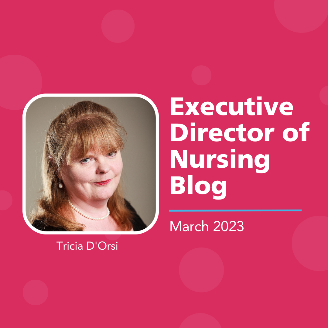 Executive Director of Nursing Blog: March 2023 – Tricia D’Orsi ...