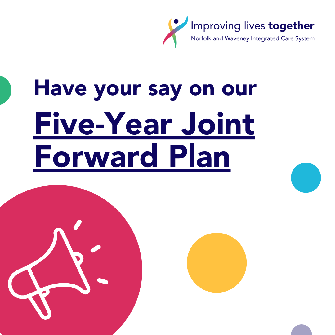Norfolk and Waveney Five Year Joint Forward Plan - Norfolk & Waveney ...